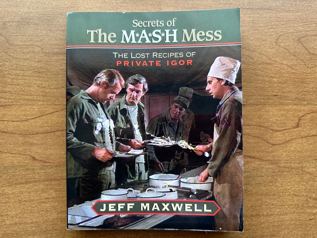 From the M*A*S*H Library 19: “Secrets of the M*A*S*H Mess” – The M*A*S ...